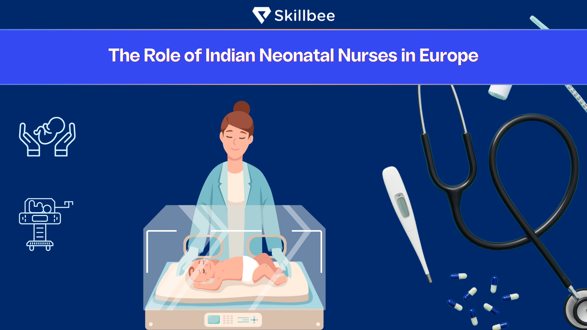 The Role of Indian Neonatal Nurses in Europe - Skillbee Blogs